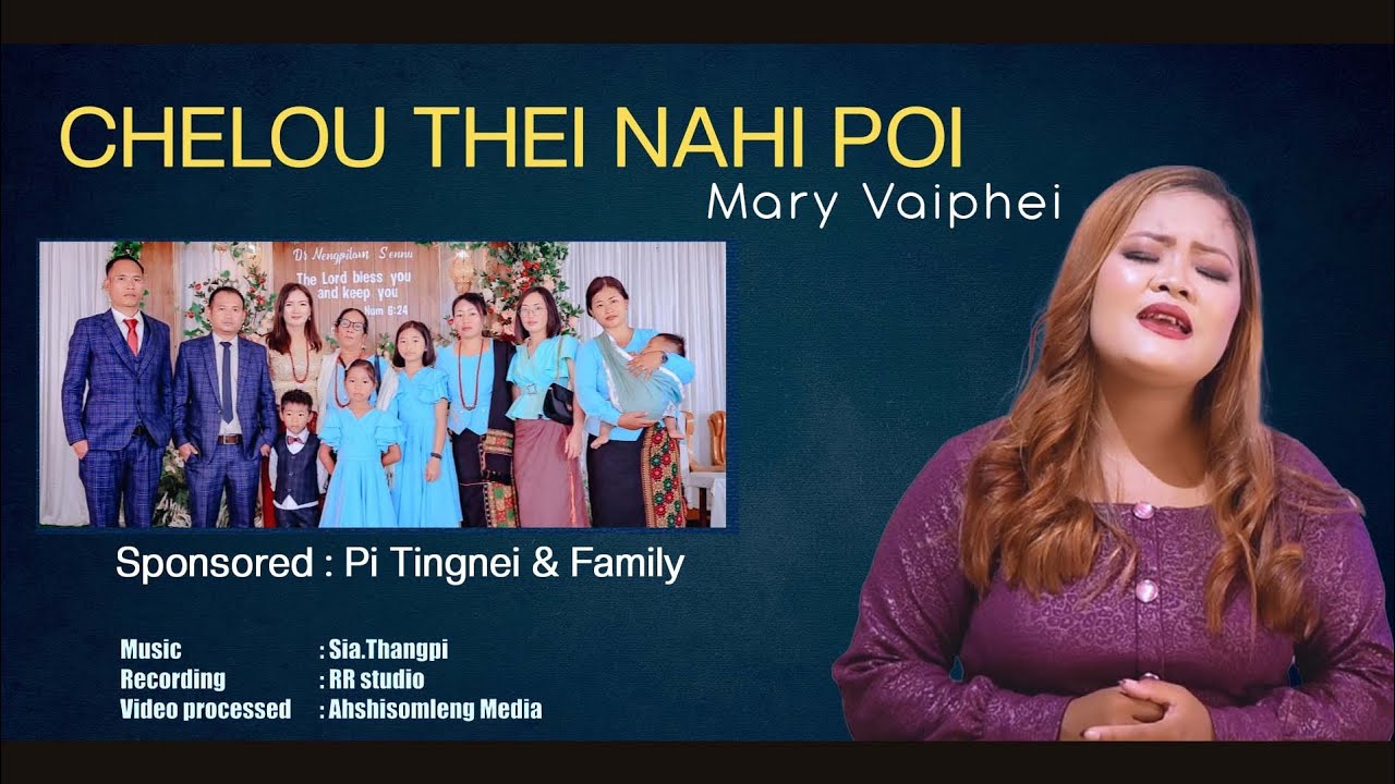 MARY VAIPHEI-CHE LOU THEI NA HIPOI - YouTube