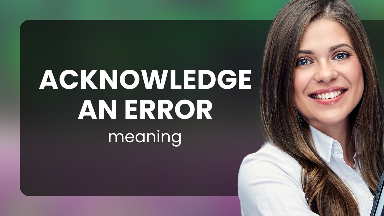 Acknowledging Errors: The Path to Improvement - YouTube