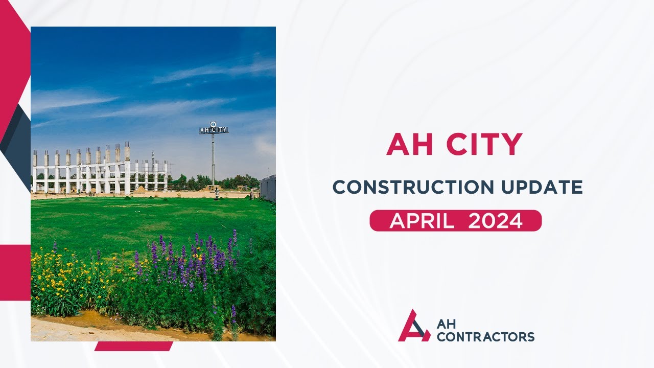 AH City Construction Update | AH Contractors | April 2024 - YouTube