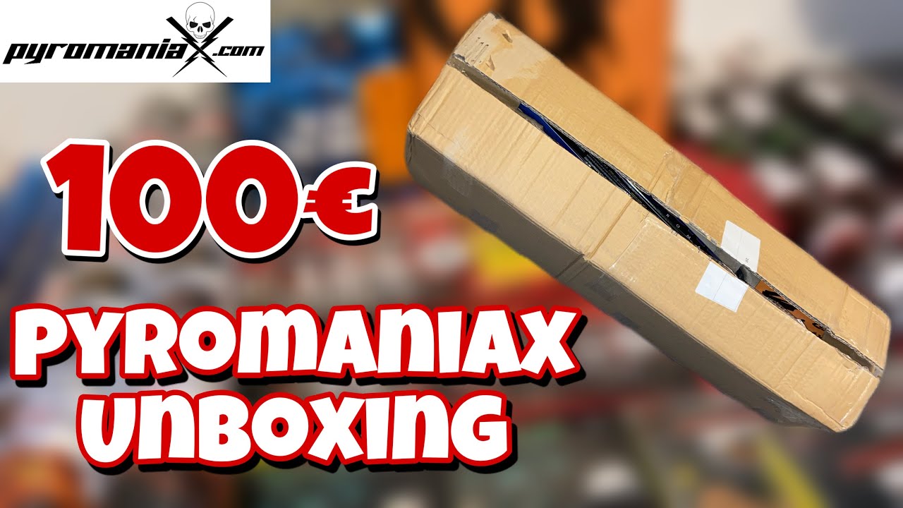 Pyromaniax Unboxing 2022 - 100€ - Sektion Pyro - YouTube