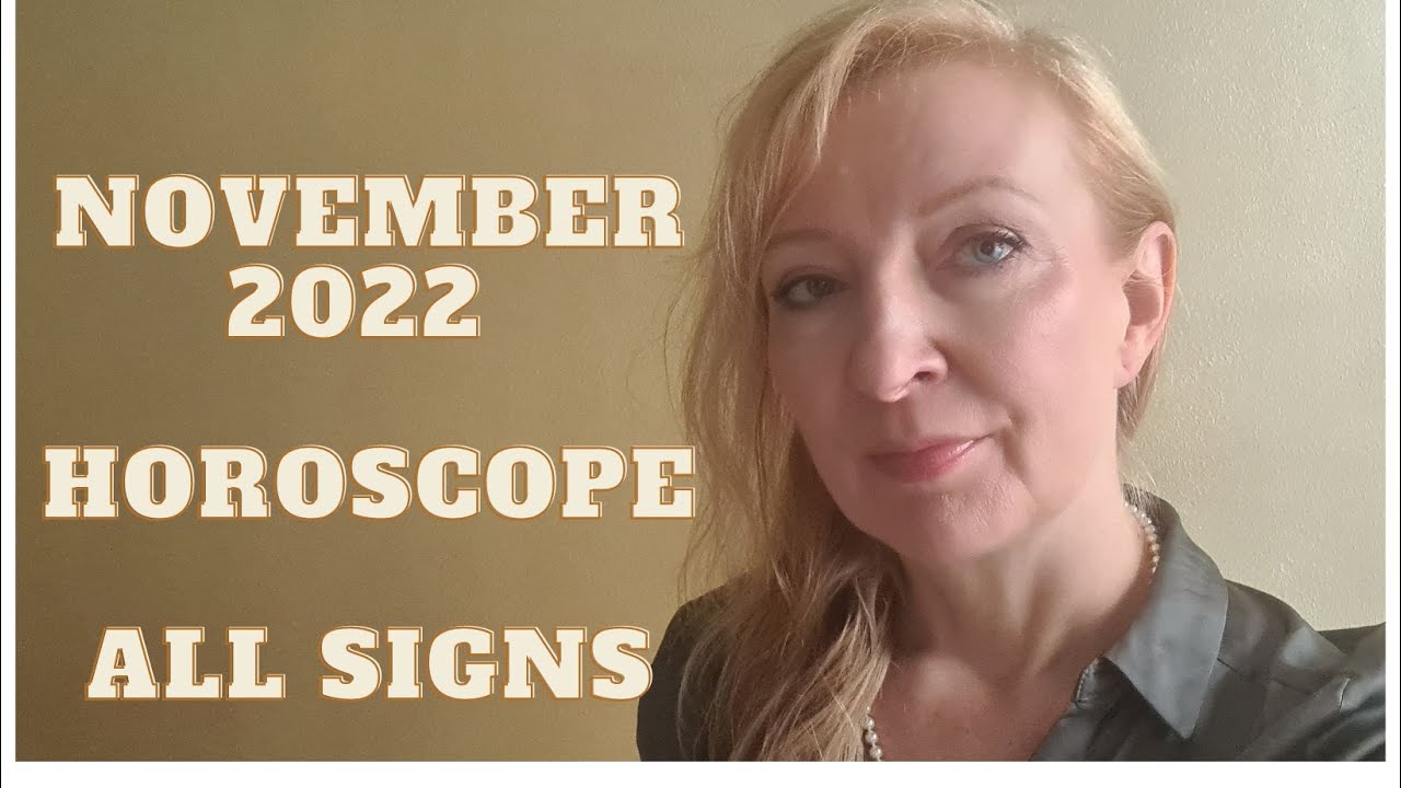 November 2022 horoscopes ALL SIGNS - YouTube