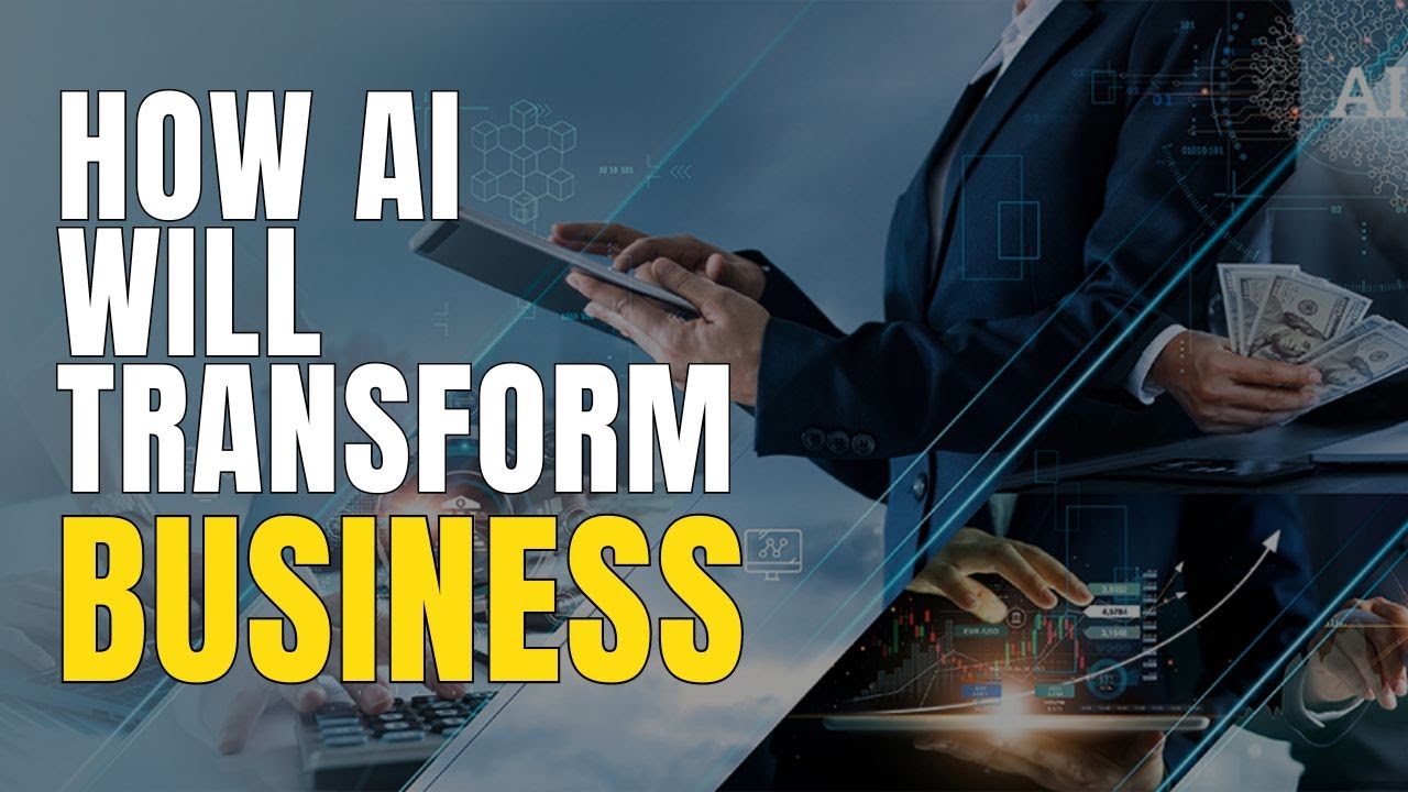 How AI will Transform the Business - YouTube