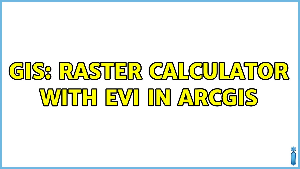 GIS: Raster calculator with EVI in ArcGIS - YouTube