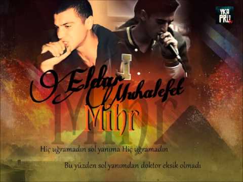 Eldar ft. Muhalefet - MİHR (Produced By Muhalefet)