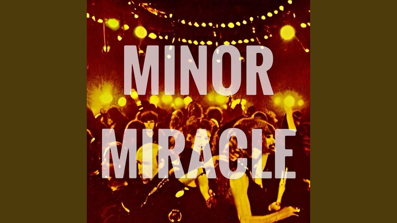 Minor Miracle - YouTube
