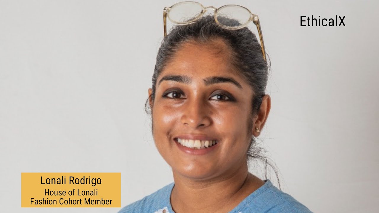 EthicalX Fashion Cohort: Lonali Rodrigo (House of Lonali) - YouTube
