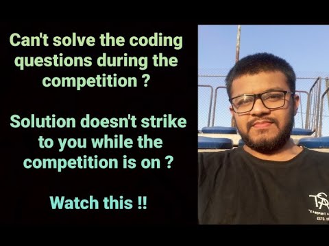 Can't solve questions during coding competition? Solution doesn't ...
