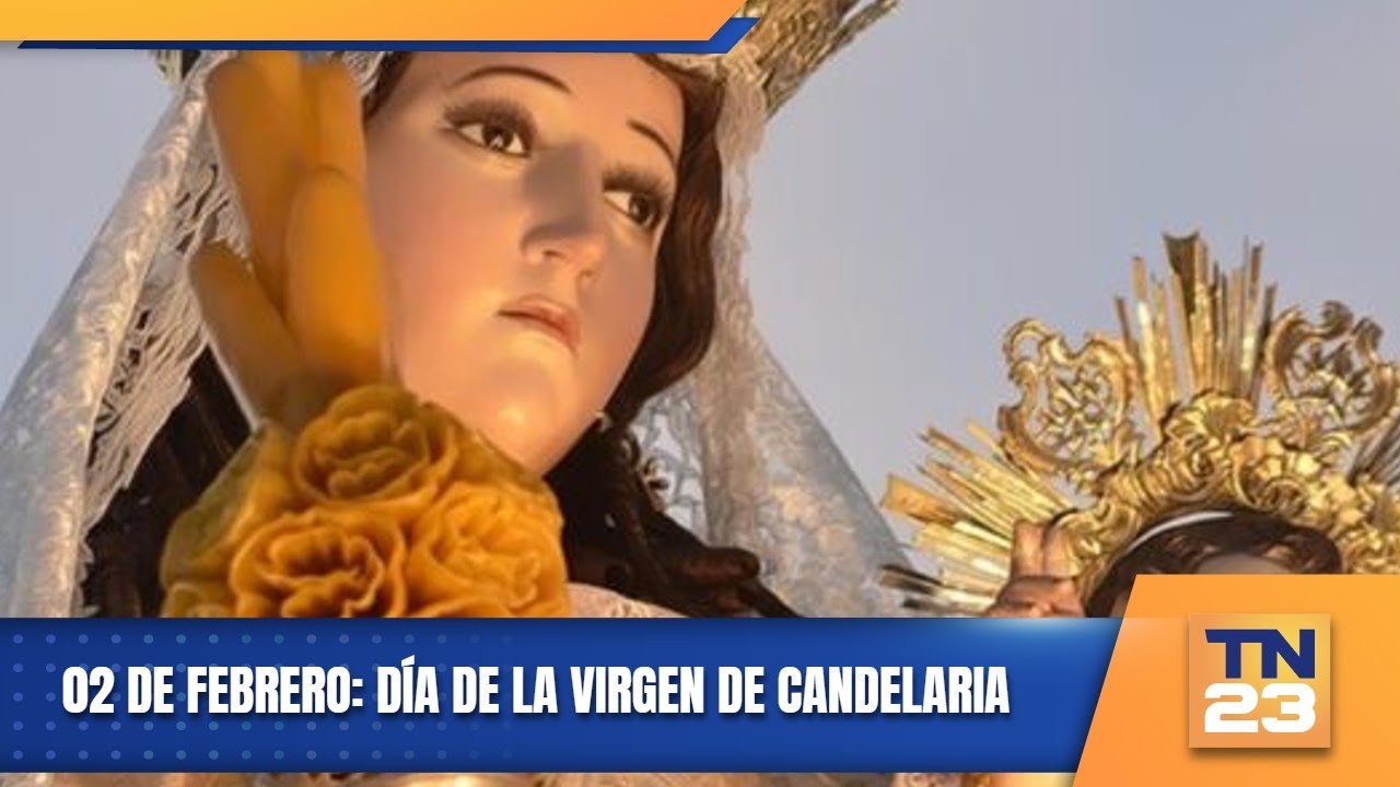02 de febrero: Día de la Virgen de Candelaria - YouTube