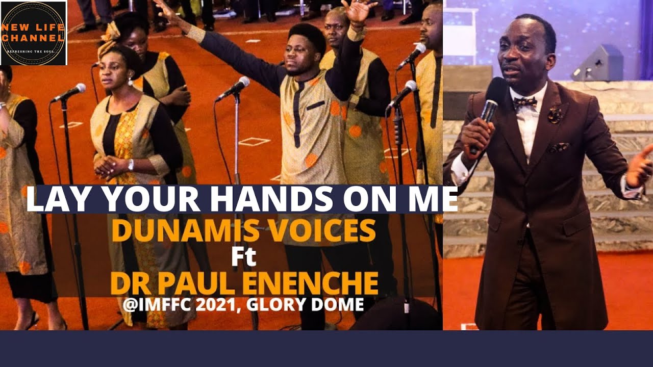 LAY YOUR HANDS ON ME || DUNAMIS VOICES Ft DR PAUL ENENCHE - YouTube