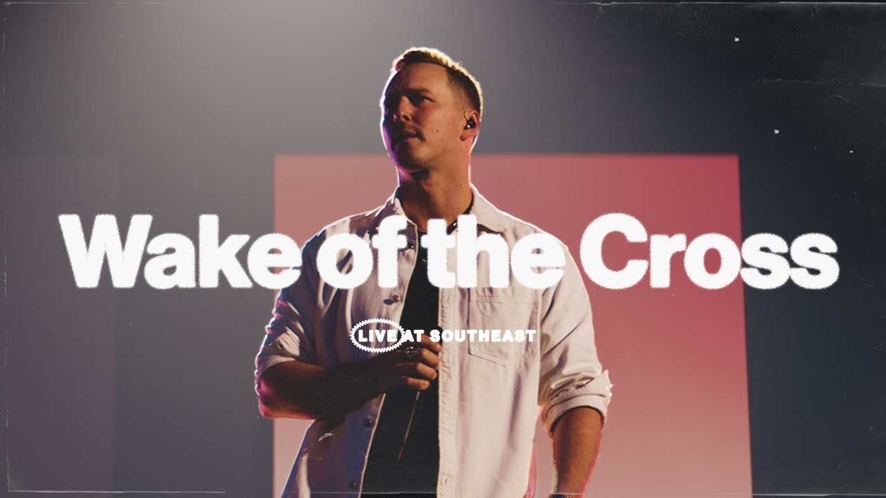 Wake Of The Cross (Live) | Southeast Worship - YouTube