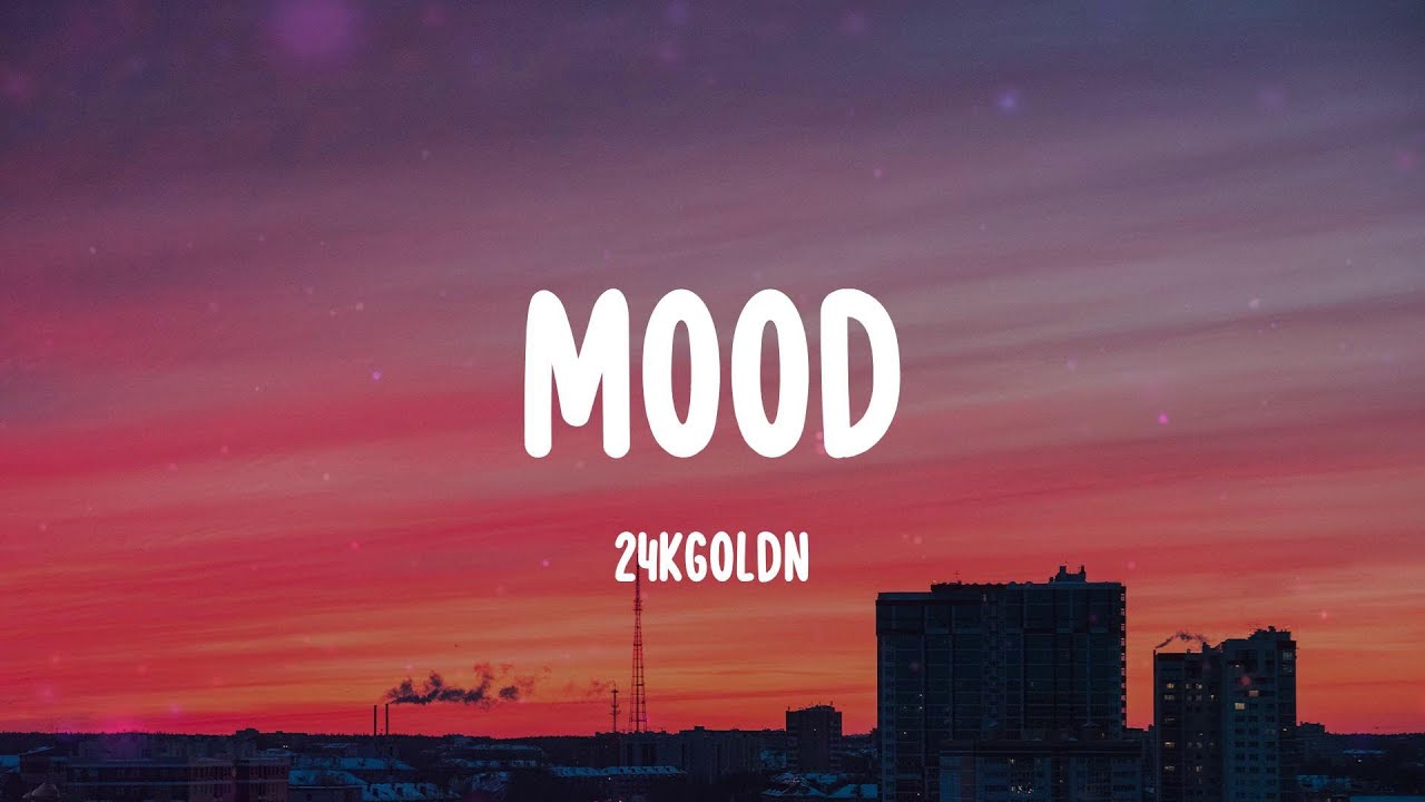 Mood - 24kgoldn (Lyrics) Baby, I ain't playing by your rules - YouTube