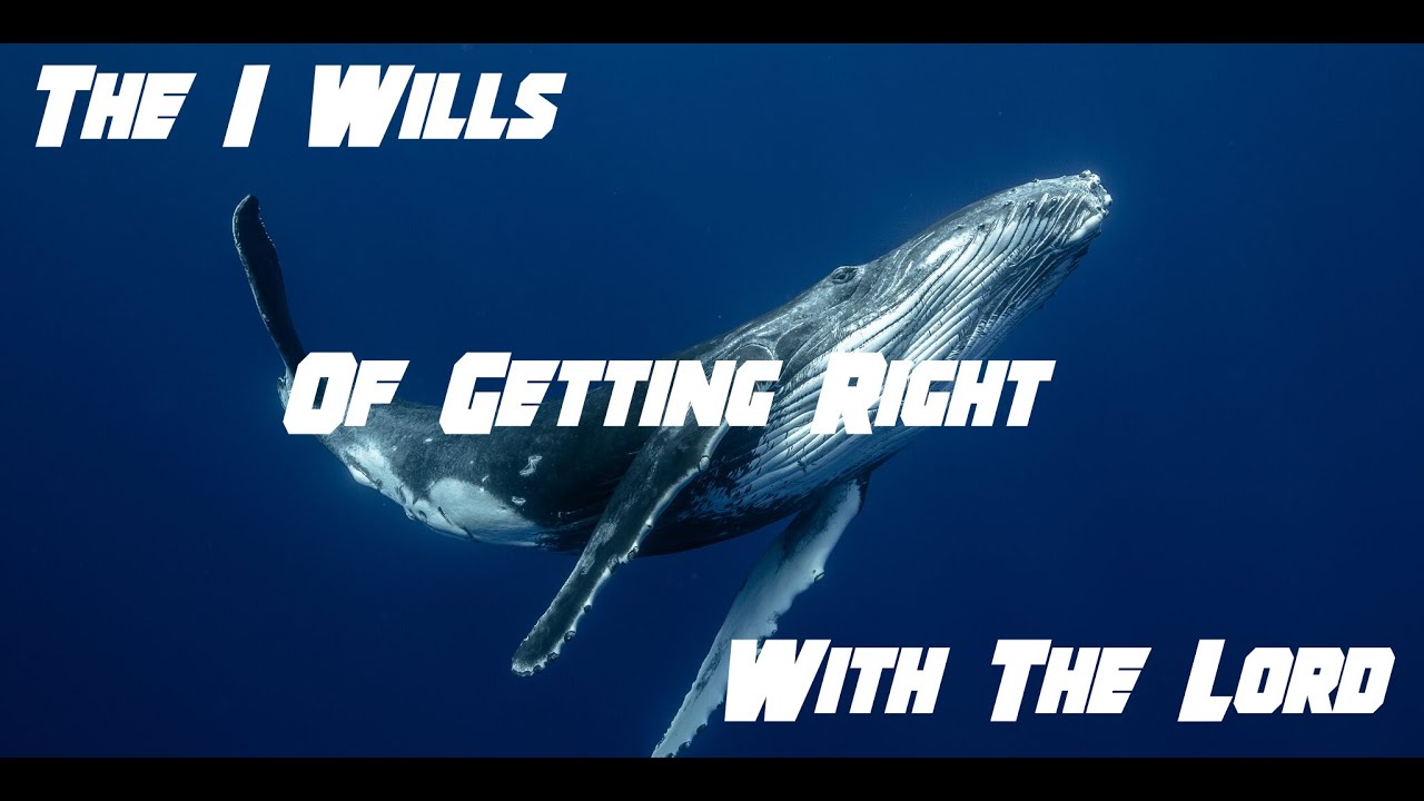 "The 'I Wills' Of Getting Right With The Lord" Sunday Morning 01/12 ...