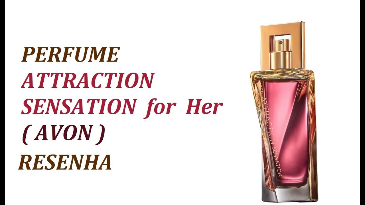 PERFUME ATTRACTION SENSATION ( AVON ) RESENHA - YouTube