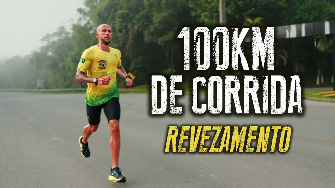 100KM DE CORRIDA - Revezamento no Running - YouTube