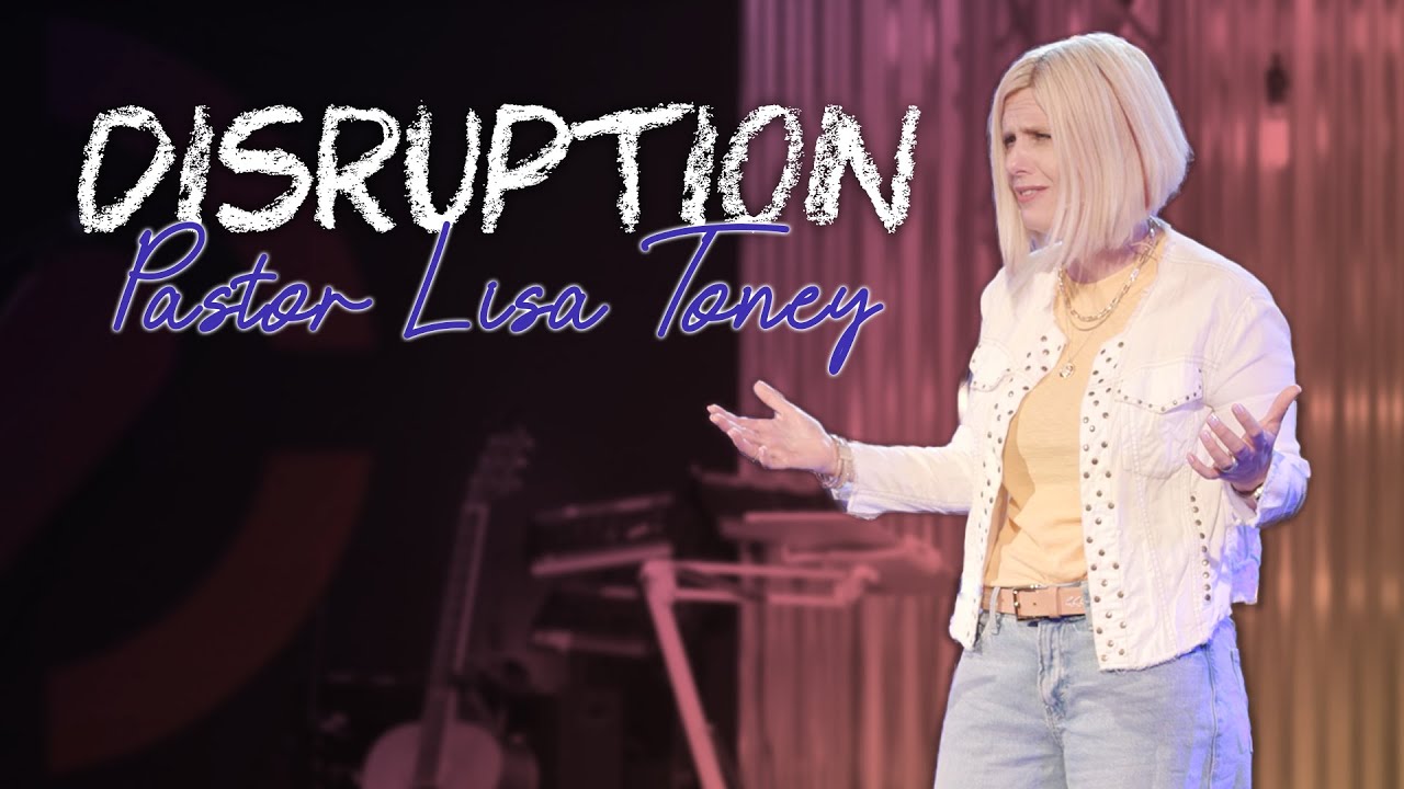 DISRUPTION | Pastor Lisa Toney - YouTube