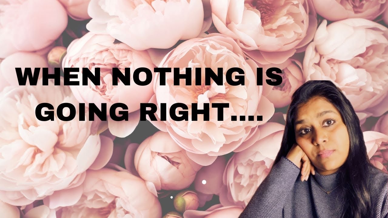 What to do when Nothing is going right in your life ! #selfimpovement # ...