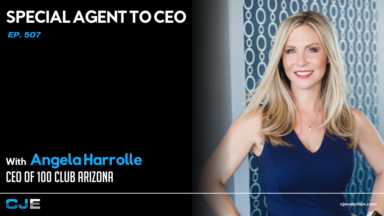 CJEvolution Podcast #507: Angela Harrolle - 100 club CEO of Arizona ...