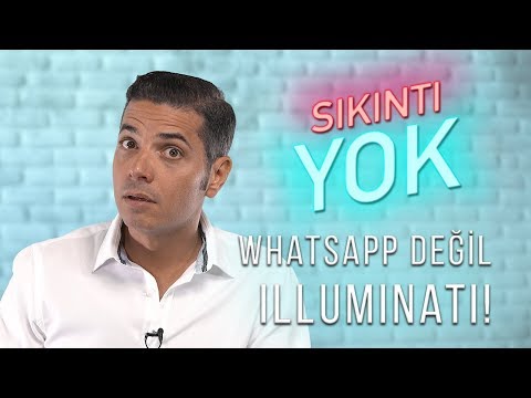 Whatsapp değil Illuminati! | SIKINTI YOK 12. Bölüm
