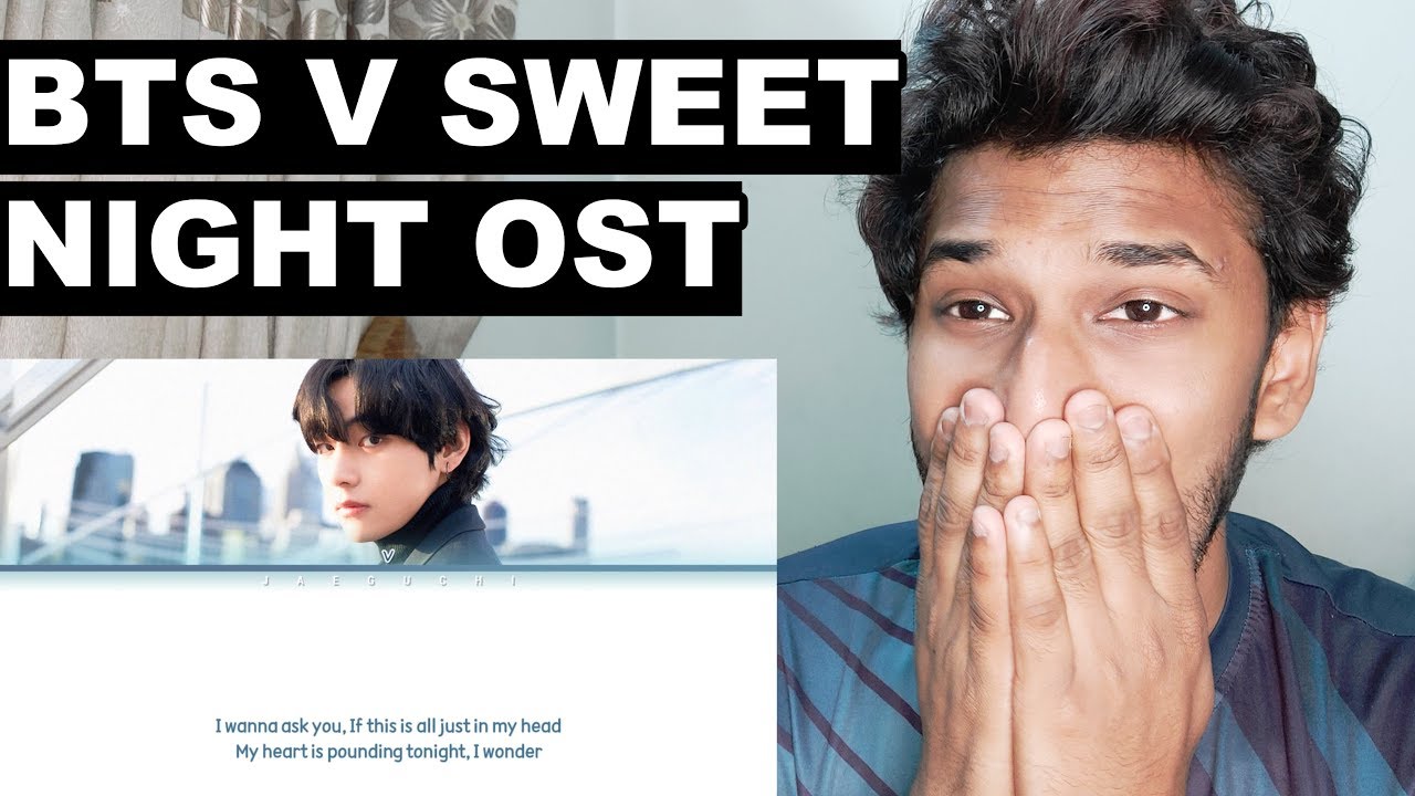 BTS V - SWEET NIGHT (LYRICS) REACTION | ITAEWON CLASS OST PART.12 - YouTube