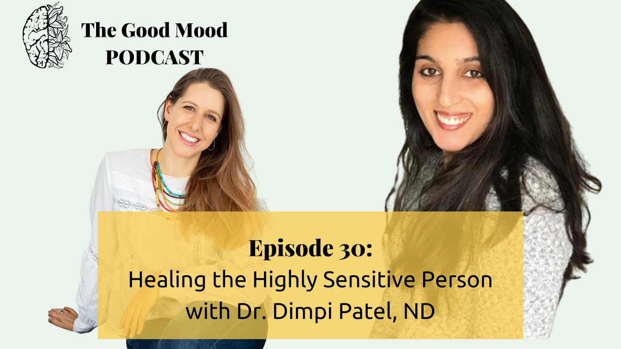Healing the Highly Sensitive Person with Dr. Dimpi Patel, ND - YouTube