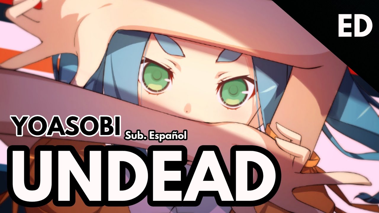 YOASOBI - UNDEAD (Sub Español) | Monogatari Series: Off & Monster - YouTube