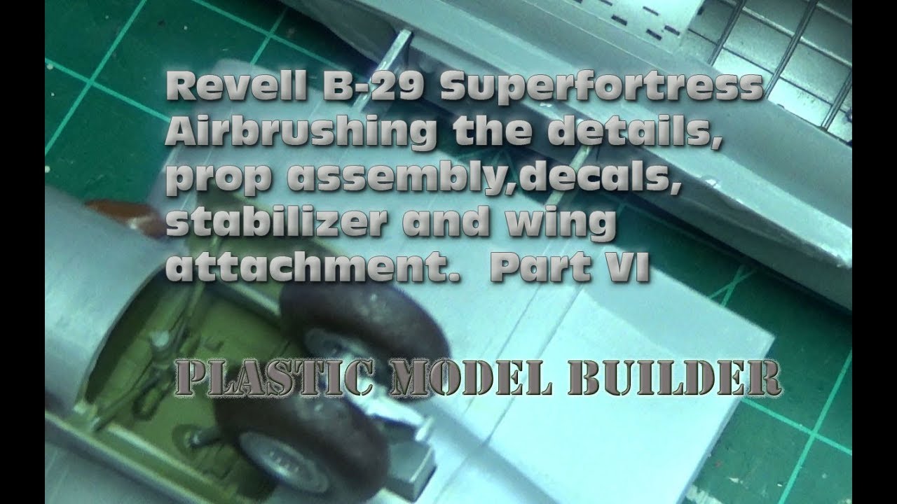 Revell B-29 Superfortress 1/48 Scale Airbrushing Paint Detail, Decals ...