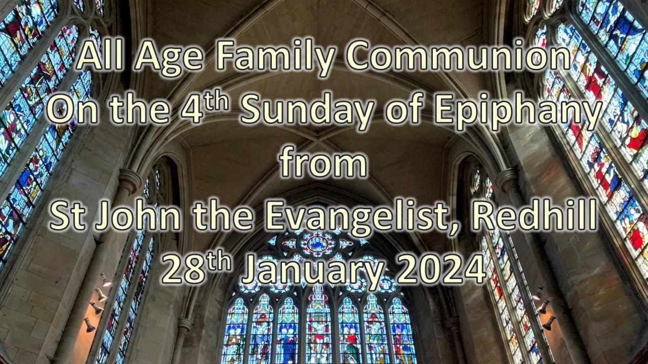 All Age Communion on 4th Sunday of Epiphany from St John the Evangelist ...
