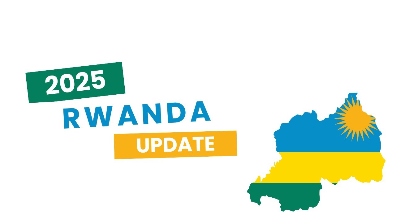 Rwanda Update Spring 2025 - YouTube