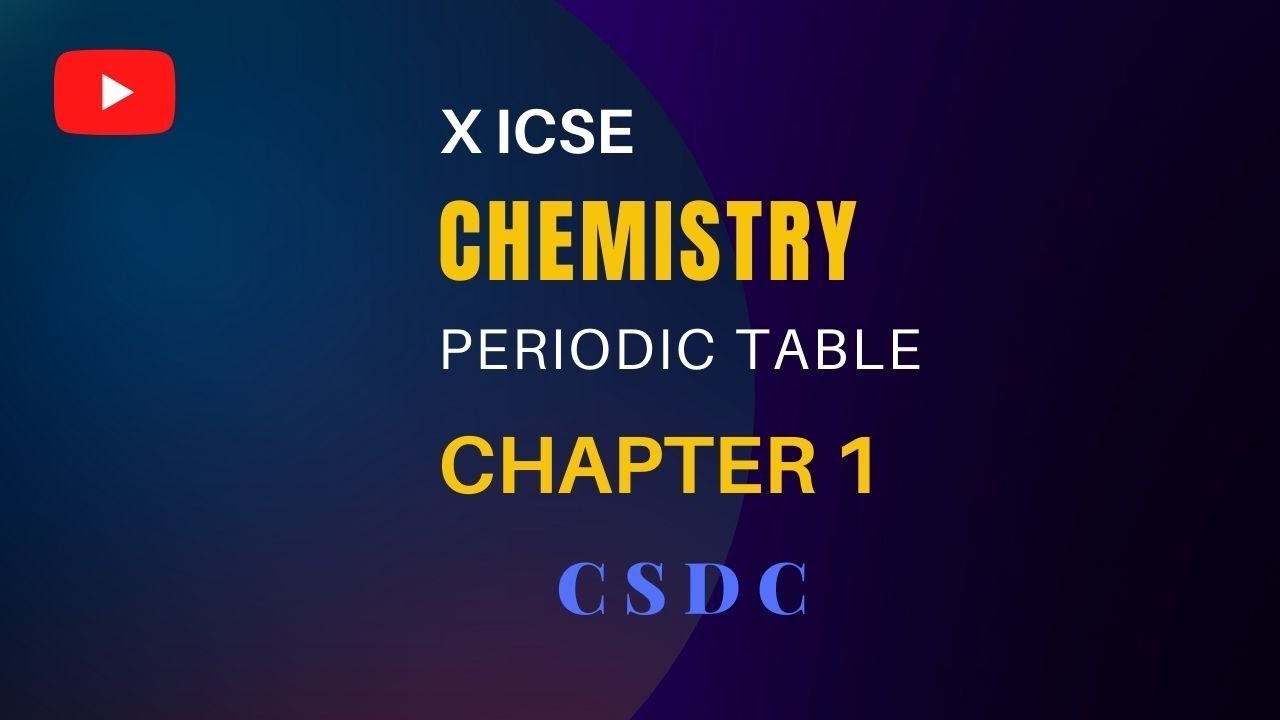 10 ICSE, CHEMISTRY- MODERN PERIODIC TABLE BASED ON MOSLEY LAW -LONG ...