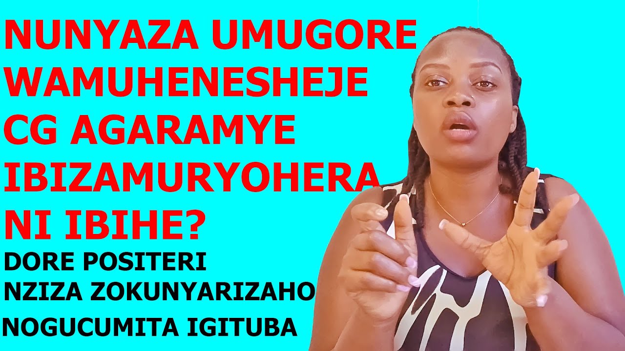 DORE POSITERI ZO KUNYAZA NOGUCUMITA IGITUBA NEZA REBA UBURYO ABAGORE ...