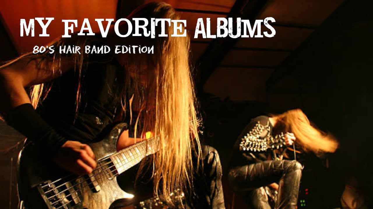 My 20 Favorite Hair Band Albums of the 80s - YouTube