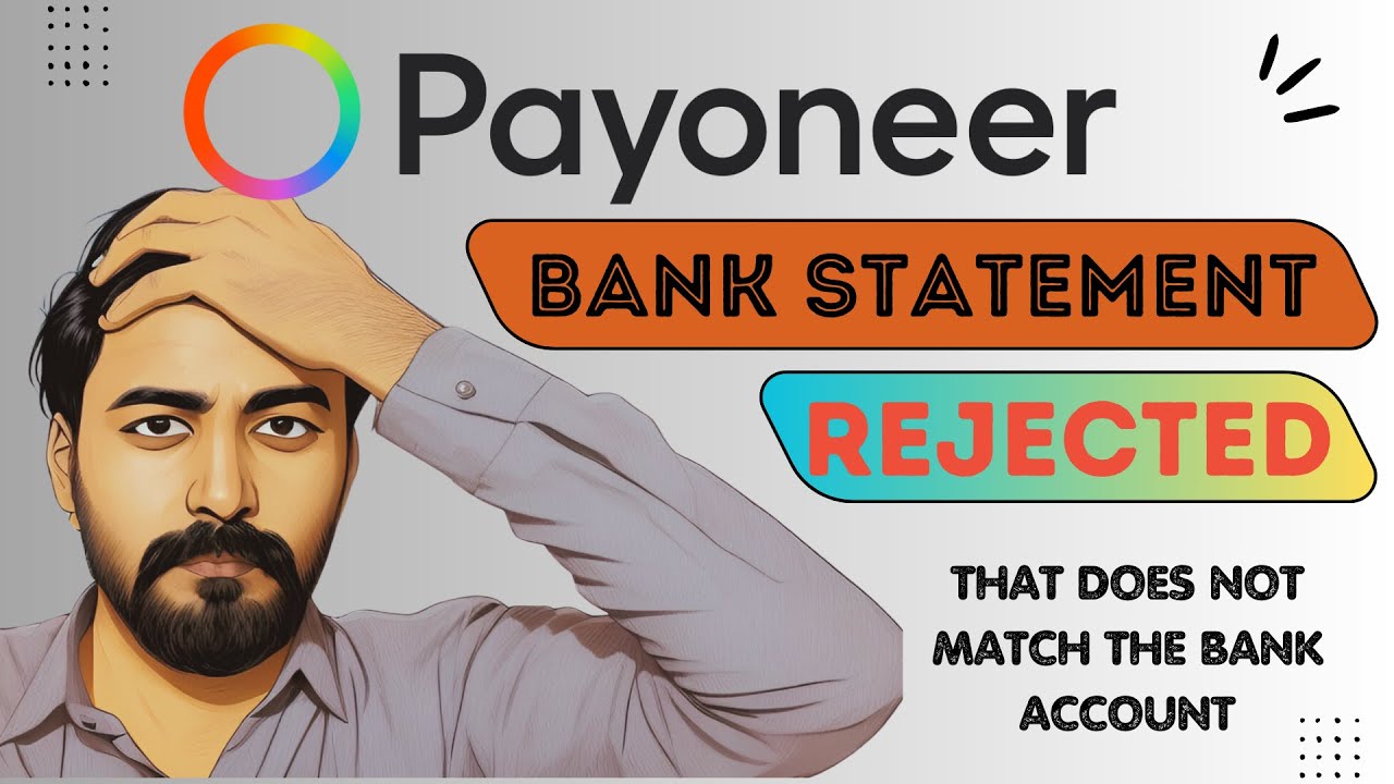 Payoneer Bank Statement Rejected that does not match the bank account ...