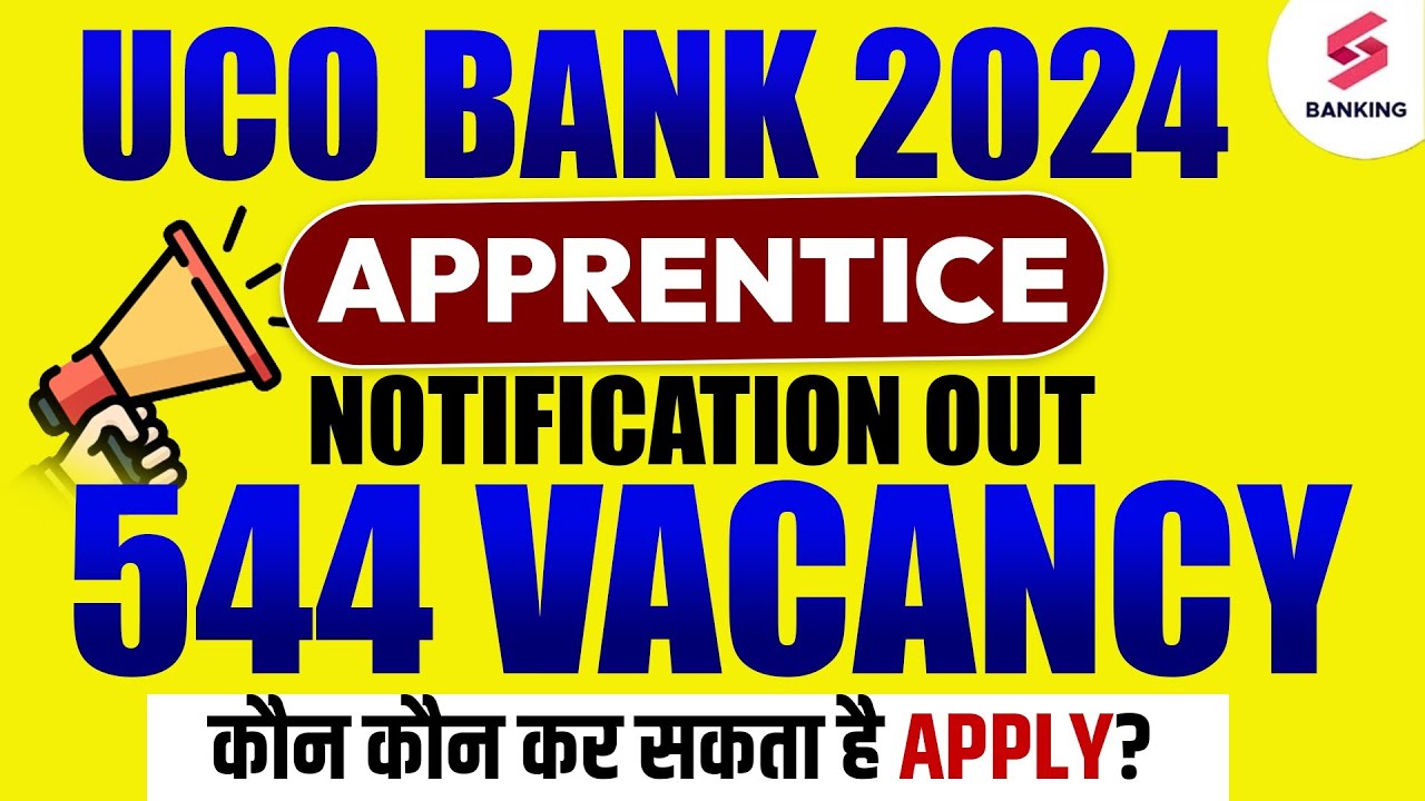 UCO Bank Notification 2024 | UCO Bank Apprentice Notification Out | Know Complete Details - YouTube