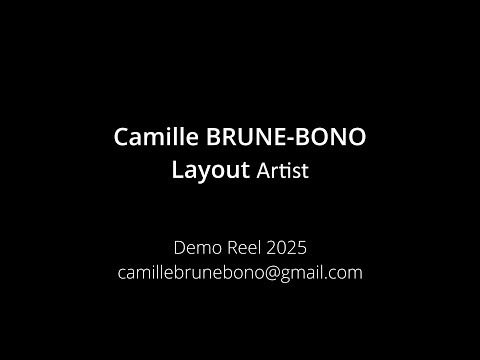 Camille BRUNE BONO - Demo Reel - Layout 2025