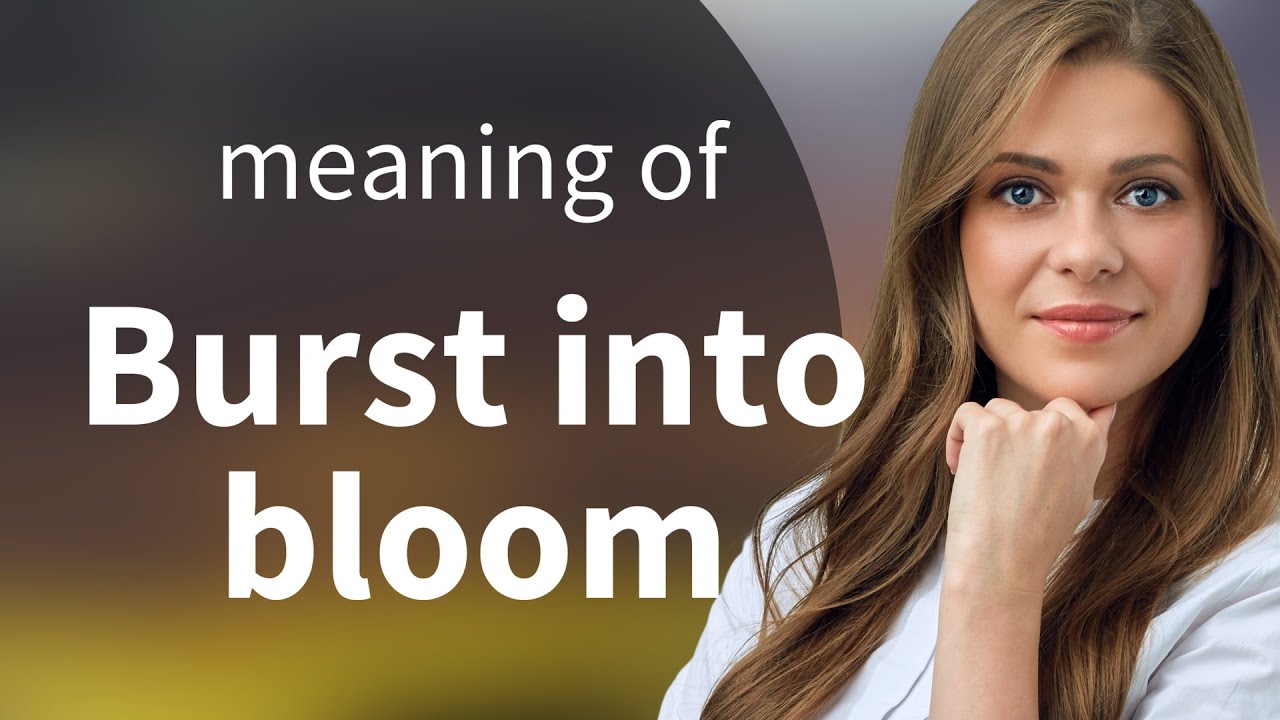 Burst into Bloom: Understanding the Beauty of Language - YouTube