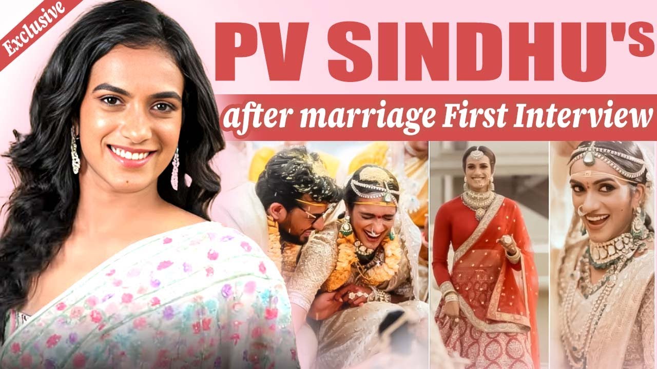 PV Sindhu's After Marriage First Exclusive Full Interview | PV Sindhu ...