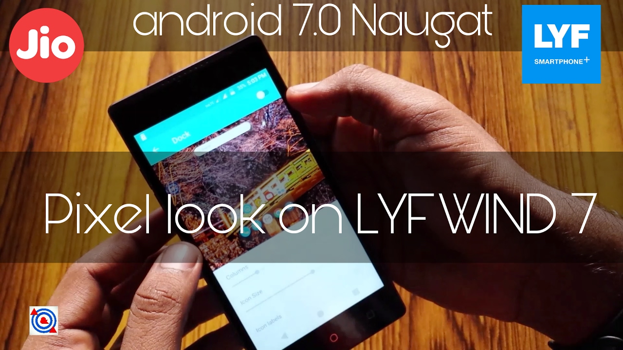 LYF WIND 7 | pixel (android 7.0) LOOK | NO ROOT | 2017 - YouTube