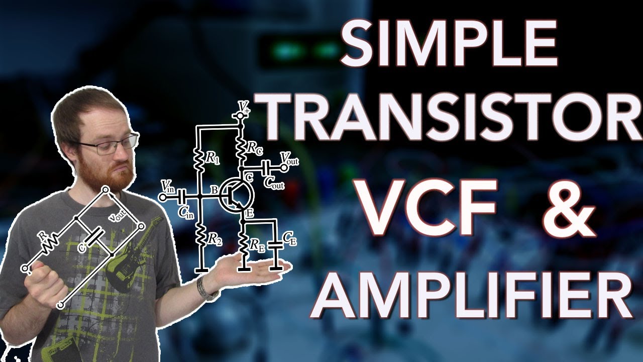 Simple VCF & Transistor Amp Design! - YouTube