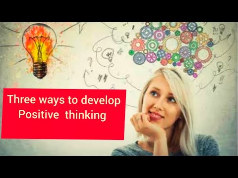 Positive thinking|| Three ways to develop positive thinking - YouTube