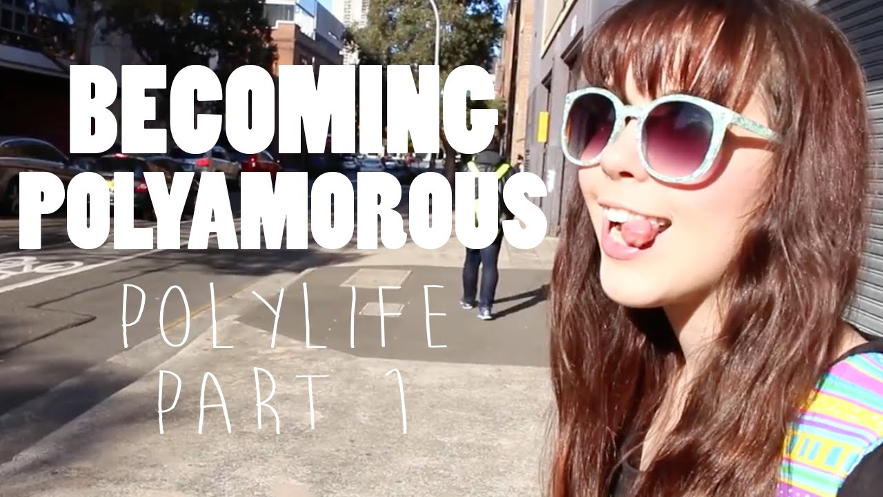 Becoming Polyamorous | Polylife - Part 1 - YouTube