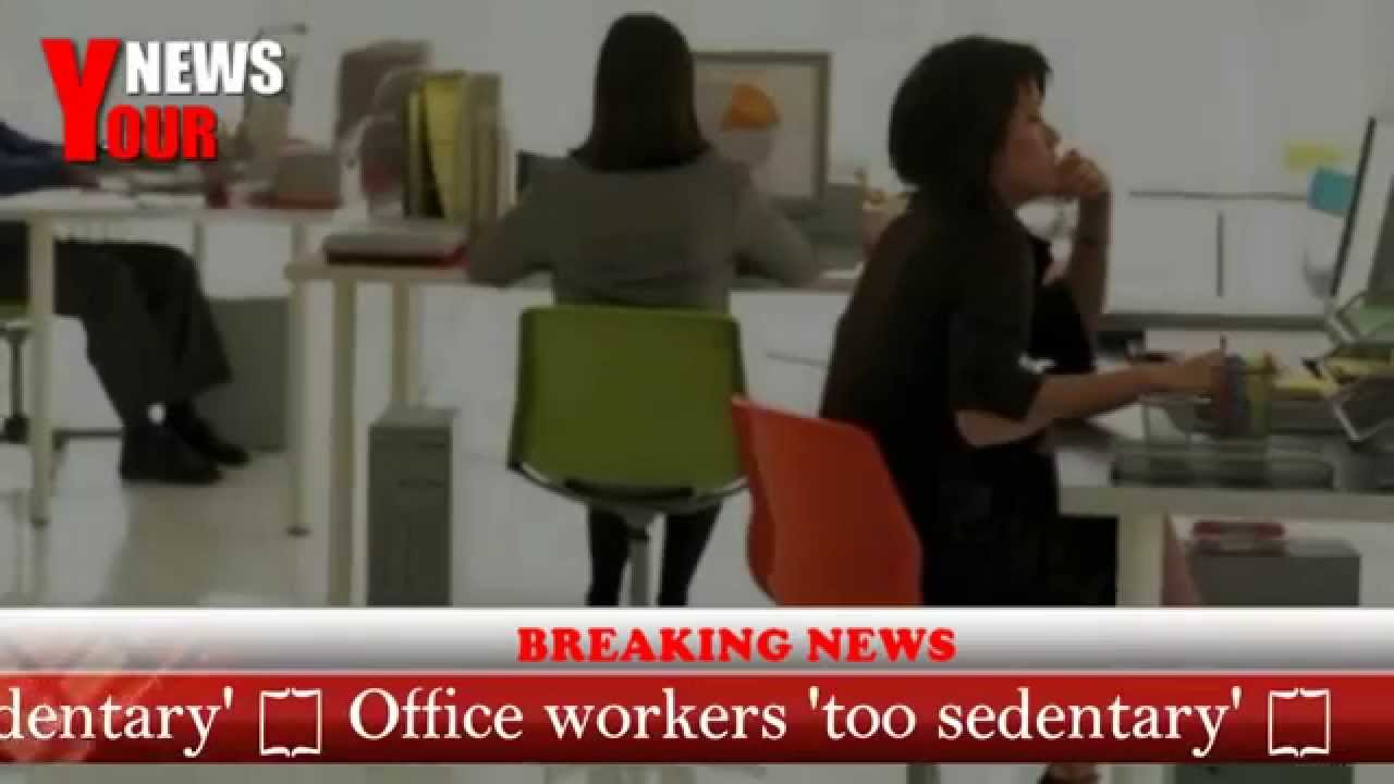Office workers 'too sedentary' - YouTube
