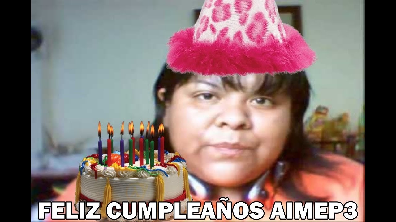AIMEP3 ESTA DE CUMPLEAÑOS Y SU CANAL TAMBIEN CUMPLE 13 AÑOS # ...
