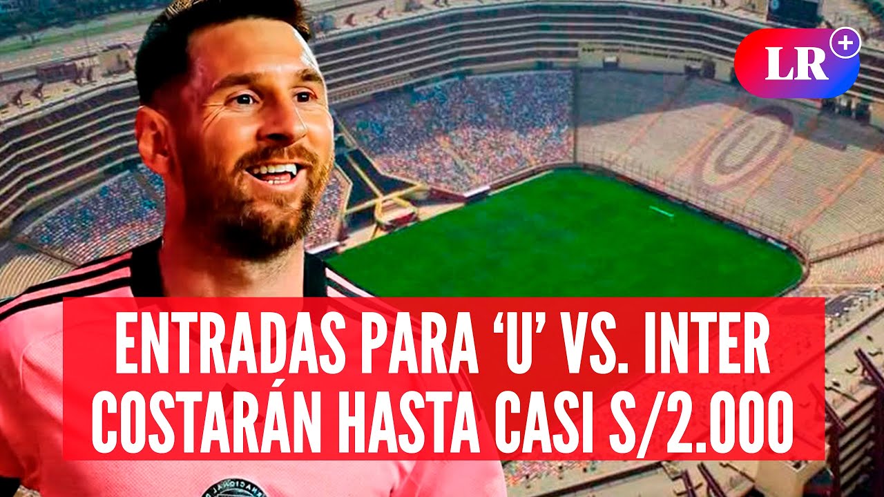 Entradas Universitario vs. Inter Miami: precios, preventa y dónde ...
