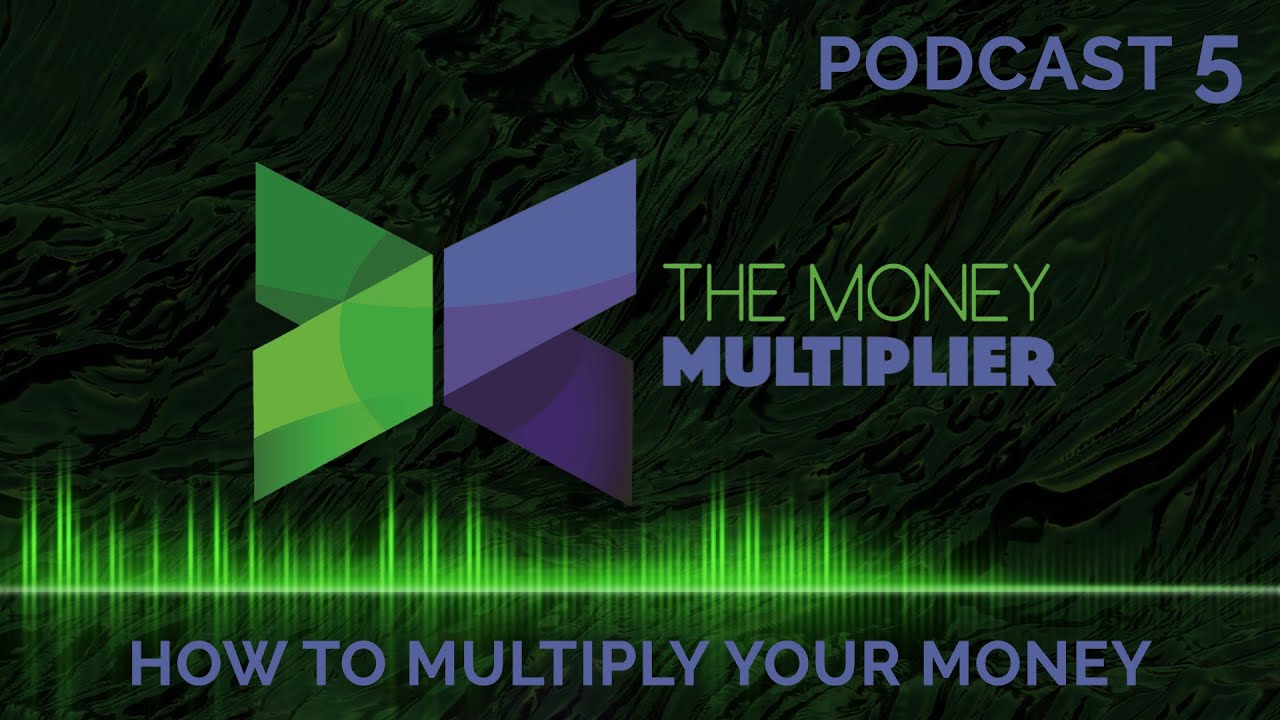 How To Multiply My Money Podcast Ep 5 The Money Multiplier YouTube how-to-multiply-my-money-podcast-ep-5-the-money-multiplier-youtube