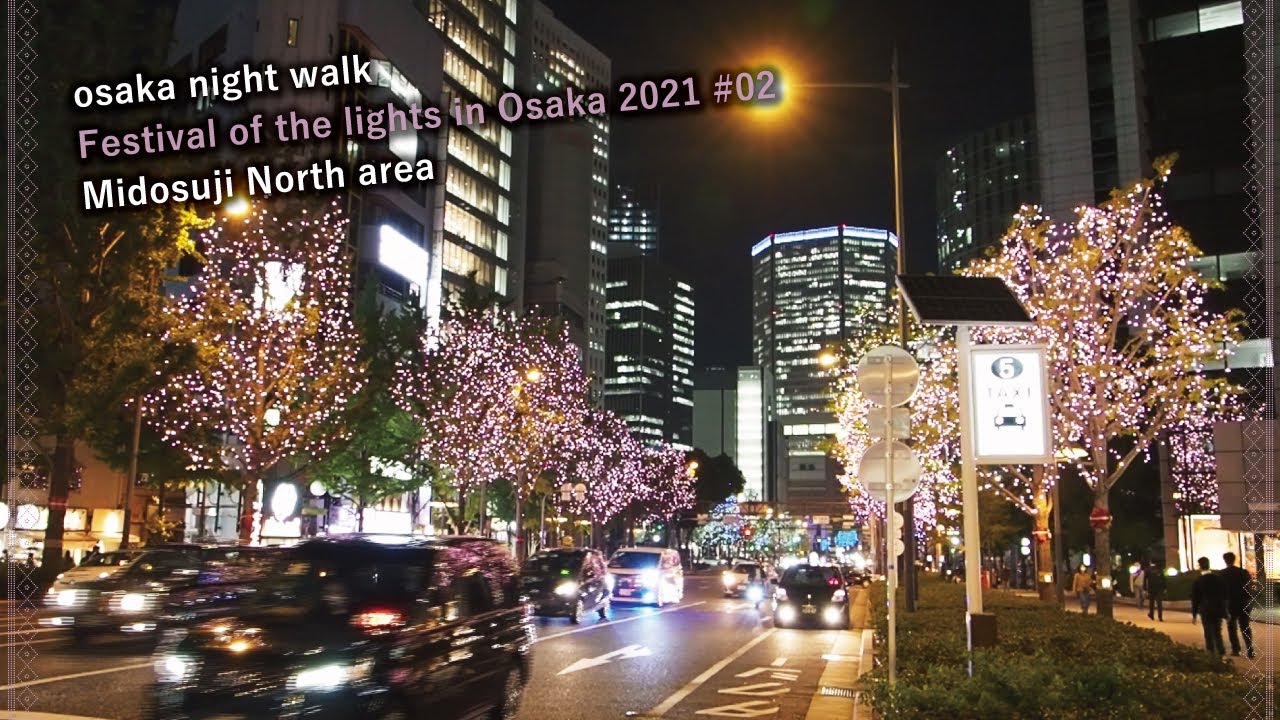Midosuji North area【osaka night walk】Festival of the lights in Osaka ...