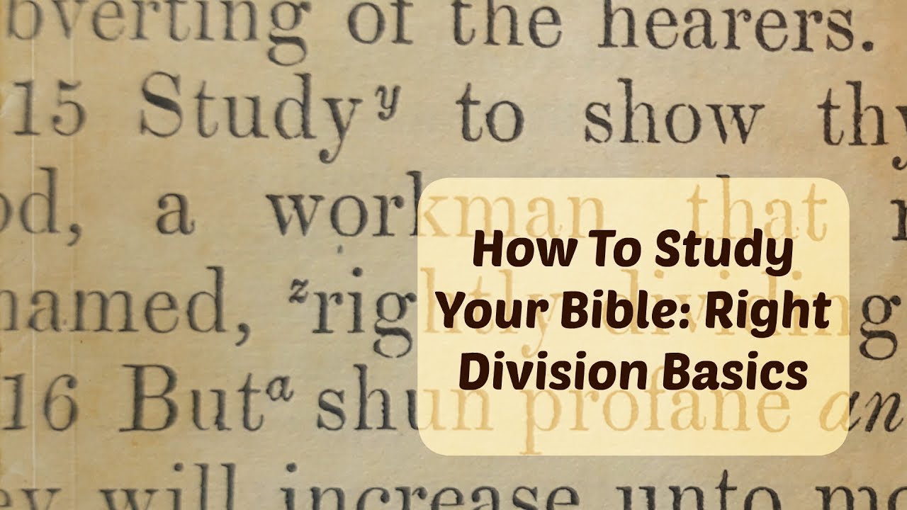 How To Study Your Bible: Right Division Basics Part 1 - YouTube