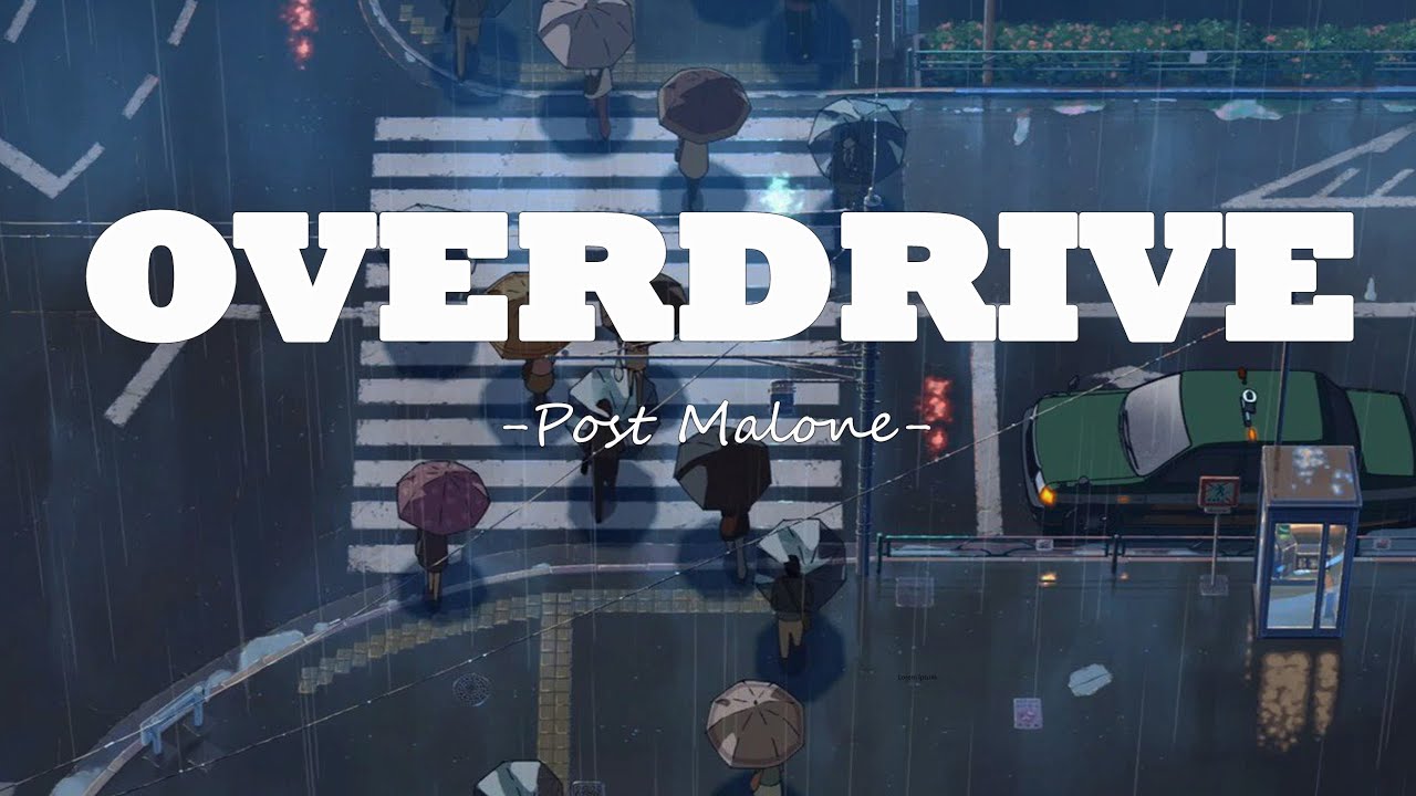 Post Malone - Overdrive (Lyrics) - YouTube