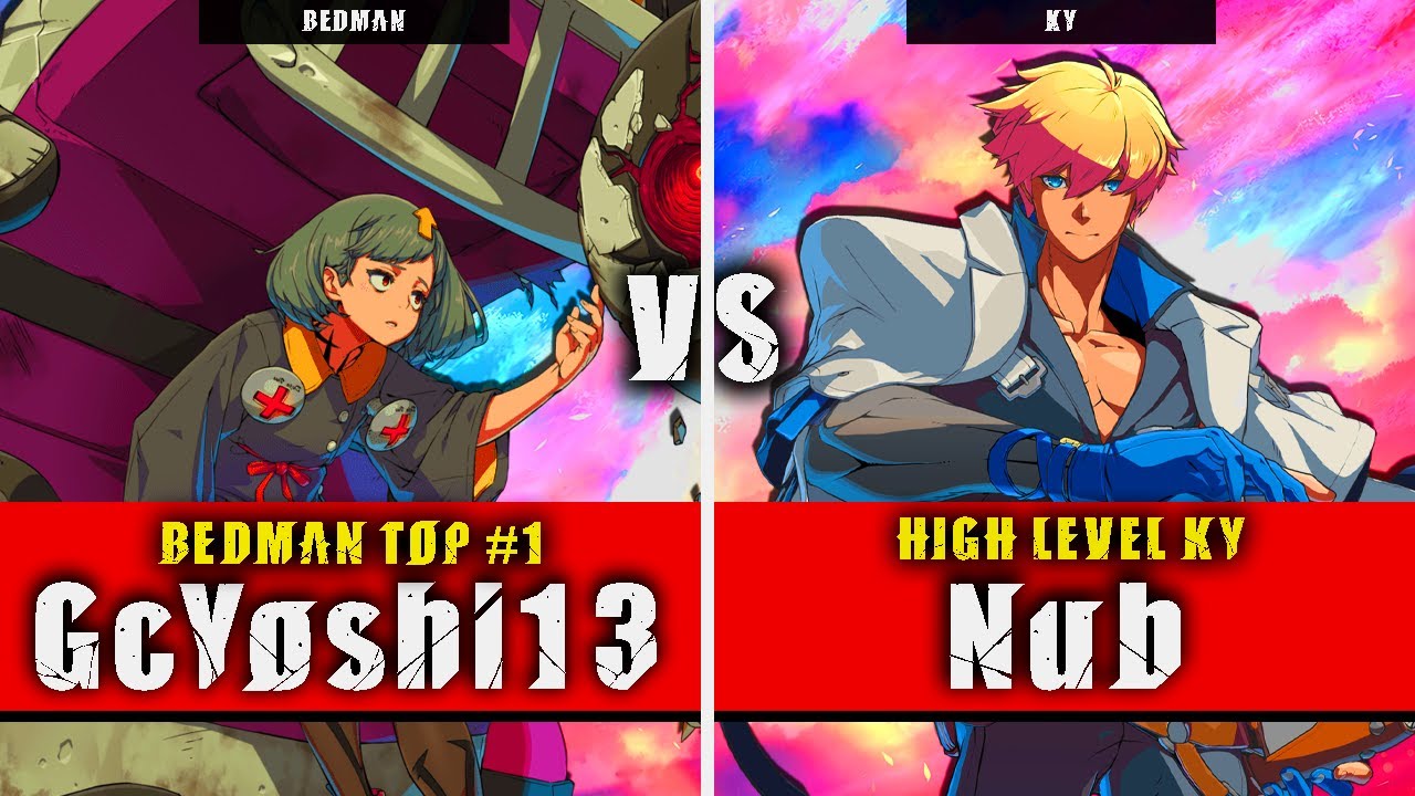 GGST | GcYoshi13 (Bedman) VS Nub (Ky) | Guilty Gear Strive High level ...