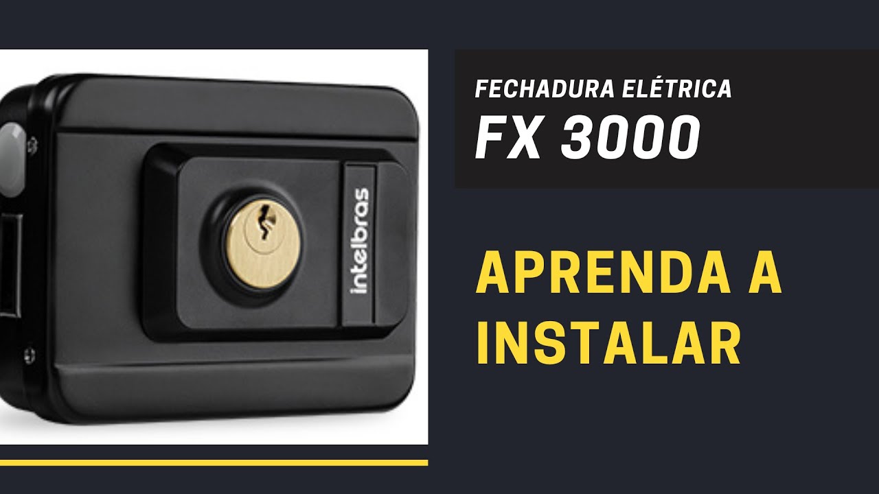 Como instalar a Fechadura Elétrica FX 3000 INTELBRAS - a melhor ...
