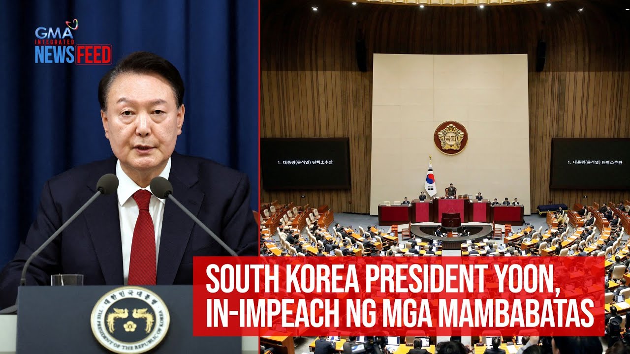 South Korea President Yoon, in-impeach ng mga mambabatas | GMA ...